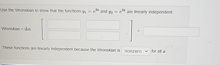 Solved Use the Wronskian to show that the functions y1=e2x | Chegg.com
