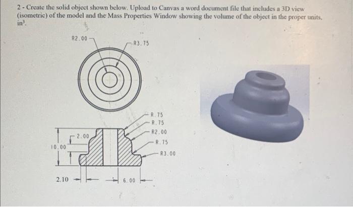 Solved 2 - Create the solid object shown below. Upload to | Chegg.com
