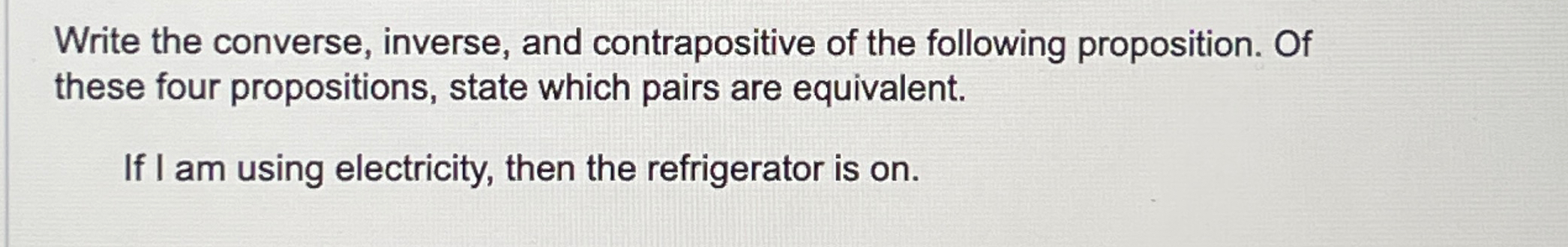 Solved Write the converse, inverse, and contrapositive of | Chegg.com