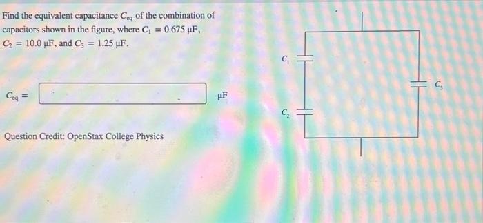 Solved Find the equivalent capacitance Ceq of the | Chegg.com