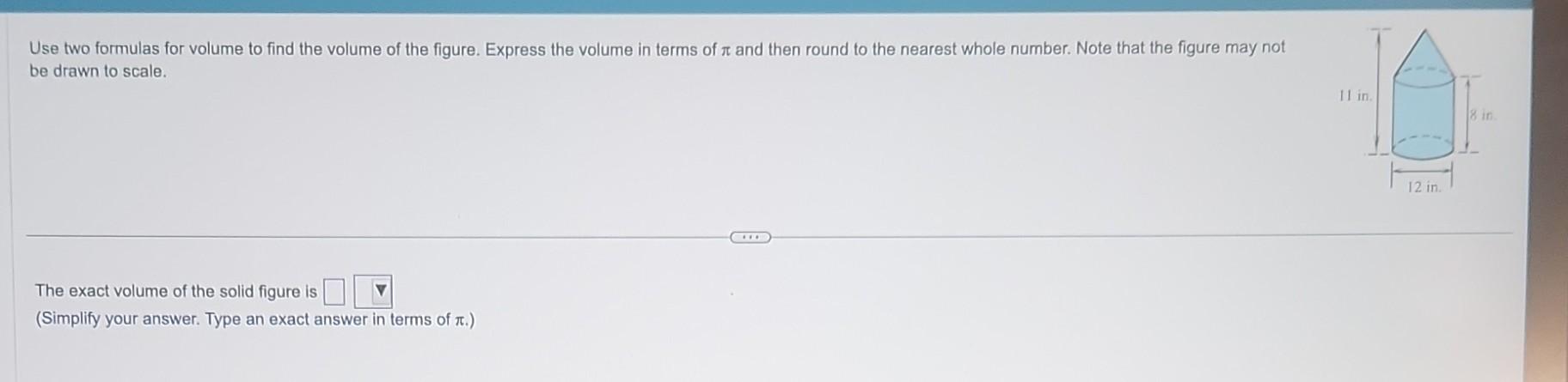 Solved Use two formulas for volume to find the volume of the | Chegg.com