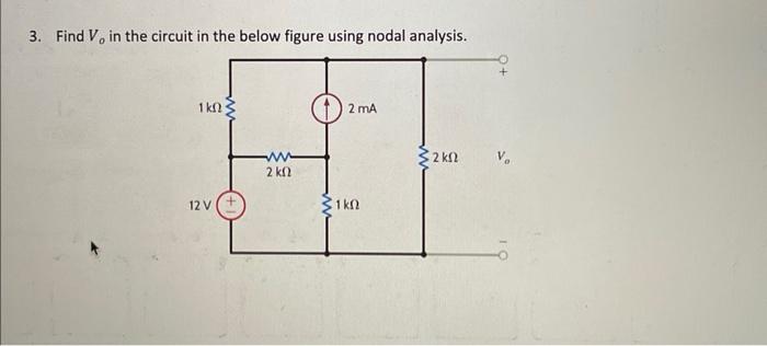 Solved 3. Find Vo in the circuit in the below figure using | Chegg.com