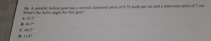 Solved A parallel helical gear has a normal diametral pitch | Chegg.com