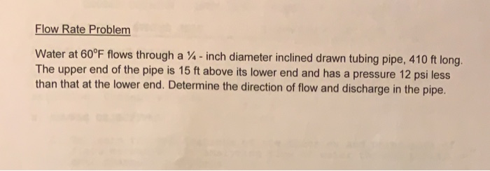 Solved Flow Rate Problem Water at 60°F flows through a | Chegg.com