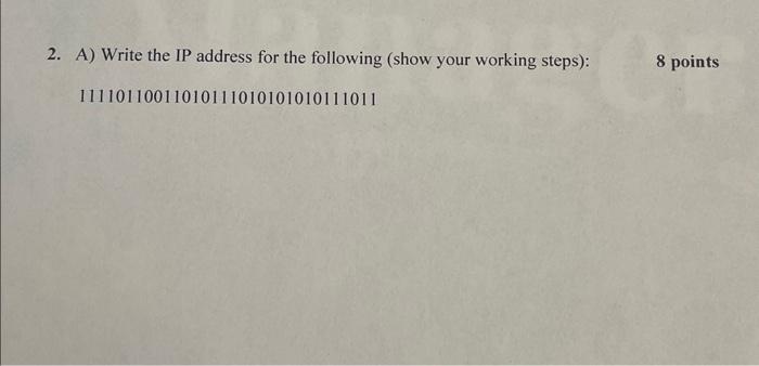 Solved 2. A) Write the IP address for the following (show | Chegg.com