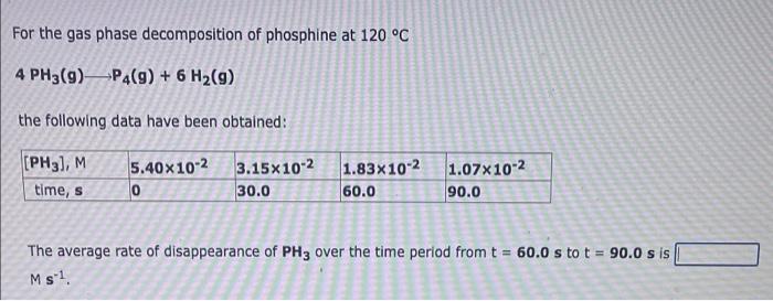 Solved For the gas phase decomposition of phosphine at 120 | Chegg.com