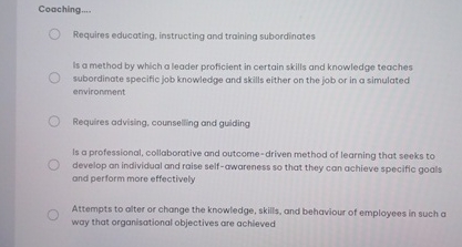 Solved Coaching....Requires educating, instructing and | Chegg.com