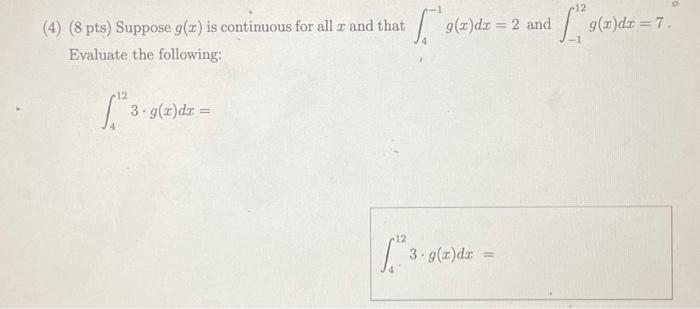 Solved (4) (8 pts) Suppose g(x) is continuous for all x and | Chegg.com