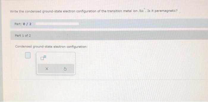 Solved Write The Condensed Ground State Electron