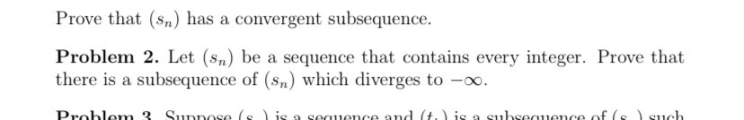 Solved Prove that (sn) has a convergent subsequence. Problem | Chegg.com