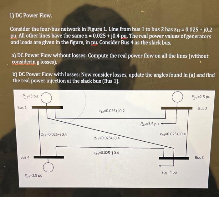 Solved 1) DC Power Flow. Consider the four-bus network in | Chegg.com