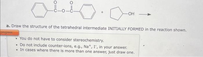 Solved a. Draw the structure of the tetrahedral intermediate | Chegg.com