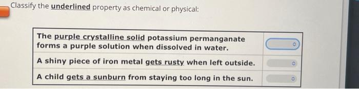 Solved Classify the underlined property as chemical or | Chegg.com