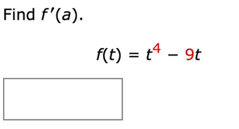 Solved Find f'(a).f(t)=t4-9t | Chegg.com