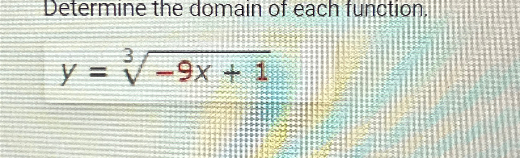 Solved Determine the domain of each function.y=-9x+13 | Chegg.com