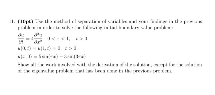 Solved 4 11. (10pt) Use the method of separation of | Chegg.com