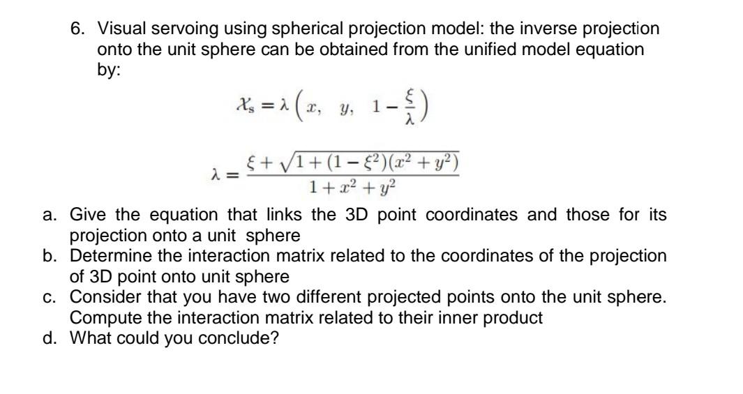 6. Visual servoing using spherical projection model: | Chegg.com