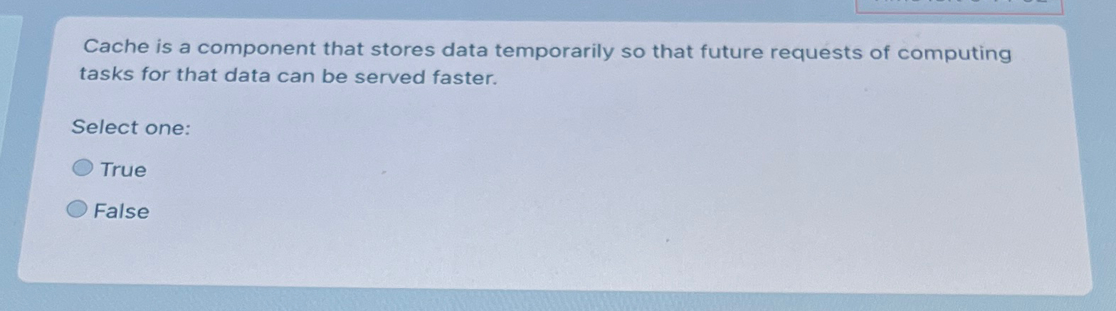 Solved Cache is a component that stores data temporarily so | Chegg.com