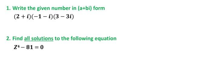 Solved 1. Write the given number in (a+bi) form | Chegg.com