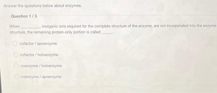 Solved Answer the questions below about enzymes. Question | Chegg.com