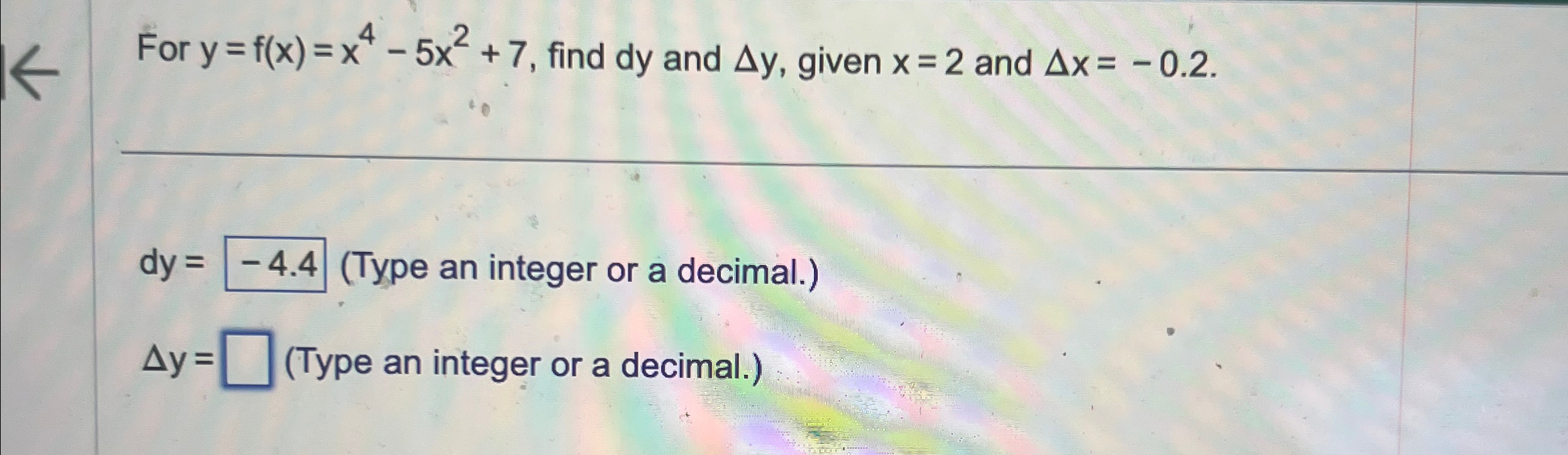 Solved For y=f(x)=x4-5x2+7, ﻿find dy and Δy, ﻿given x=2 ﻿and | Chegg.com