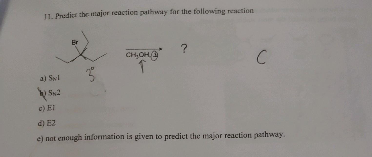Solved 11. Predict the major reaction pathway for the | Chegg.com