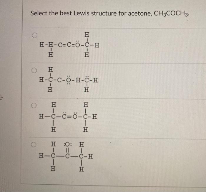 Solved Select the best Lewis structure for acetone, CH3COCH | Chegg.com