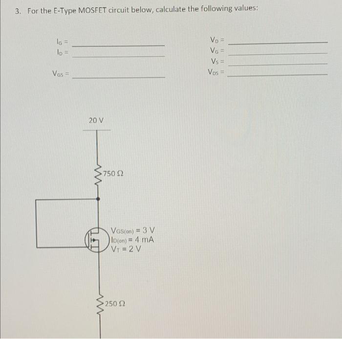 Solved 3. For the E-Type MOSFET circuit below, calculate the | Chegg.com