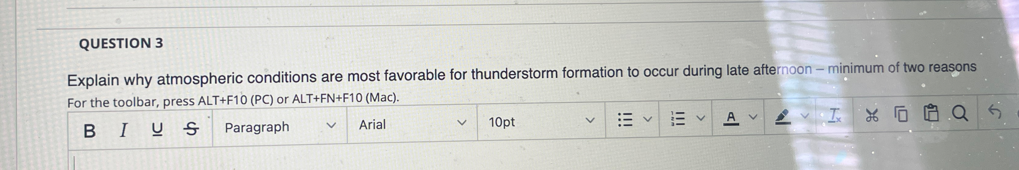 Solved QUESTION 3Explain why atmospheric conditions are most | Chegg.com