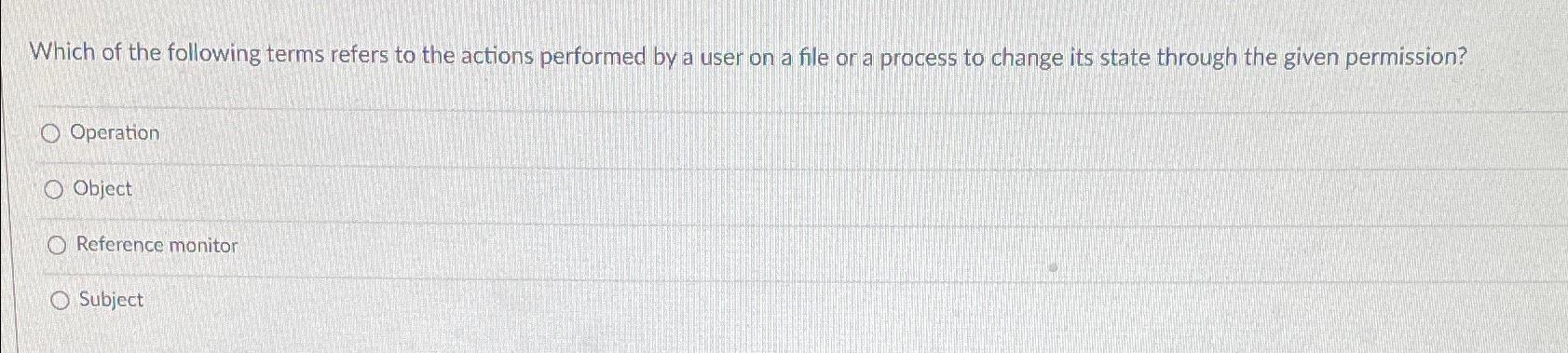 Solved Which of the following terms refers to the actions | Chegg.com