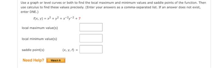 Solved Use a graph or level curves or both to find the local | Chegg.com
