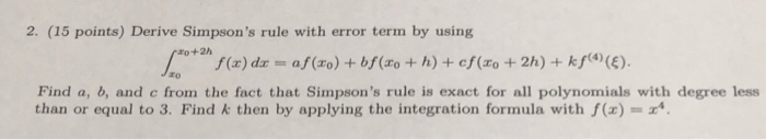 Solved +29 2. (15 points) Derive Simpson's rule with error | Chegg.com