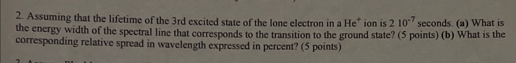 Solved Assuming that the lifetime of the 3rd excited state | Chegg.com