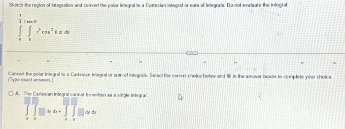 Solved Sketch the region of integration and convert the | Chegg.com
