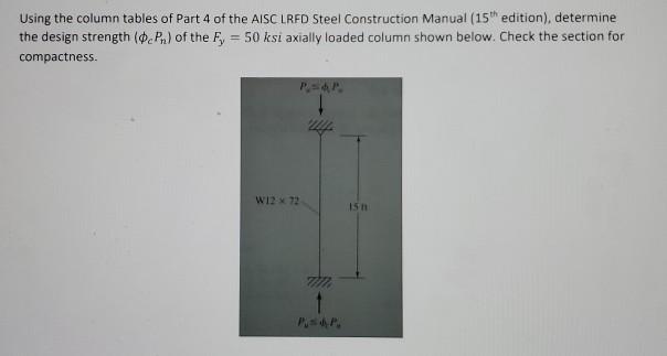 Solved Using the column tables of Part 4 of the AISC LRFD | Chegg.com