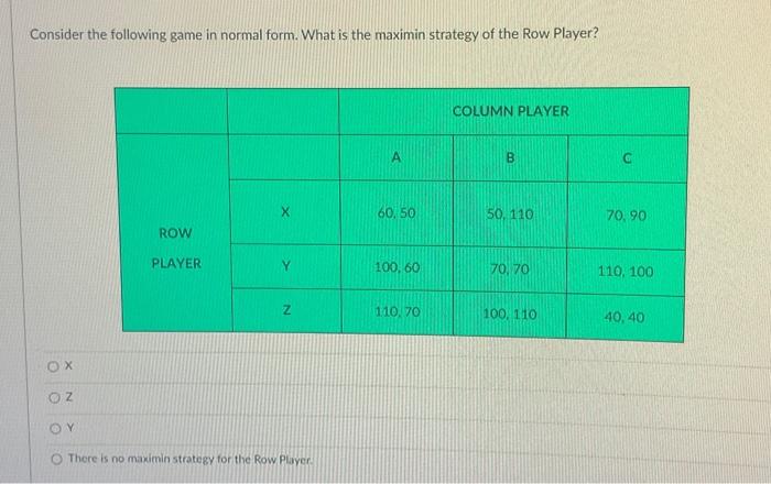 Solved Consider the following game in normal form. What is | Chegg.com