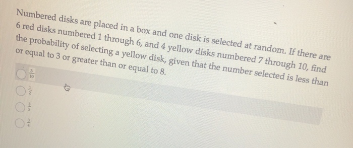Solved Numbered disks are placed in a box and one disk is | Chegg.com