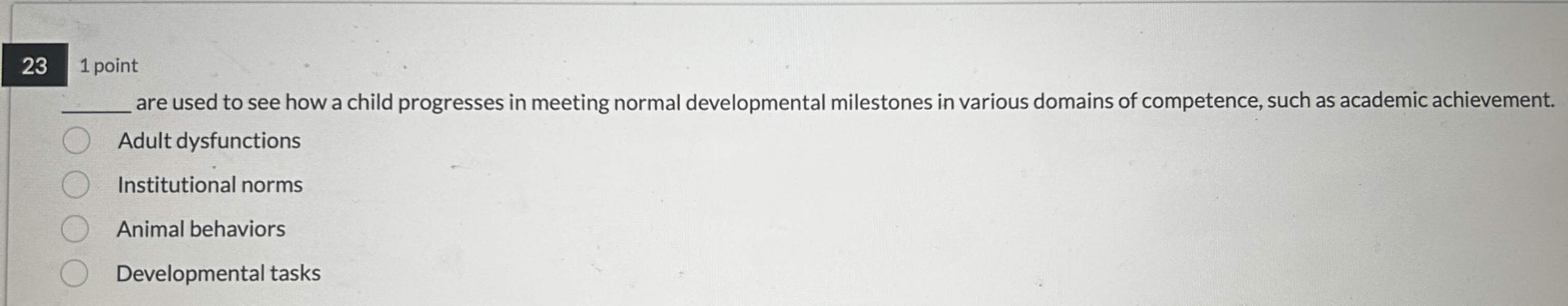 Solved 1 ﻿pointare used to see how a child progresses in | Chegg.com