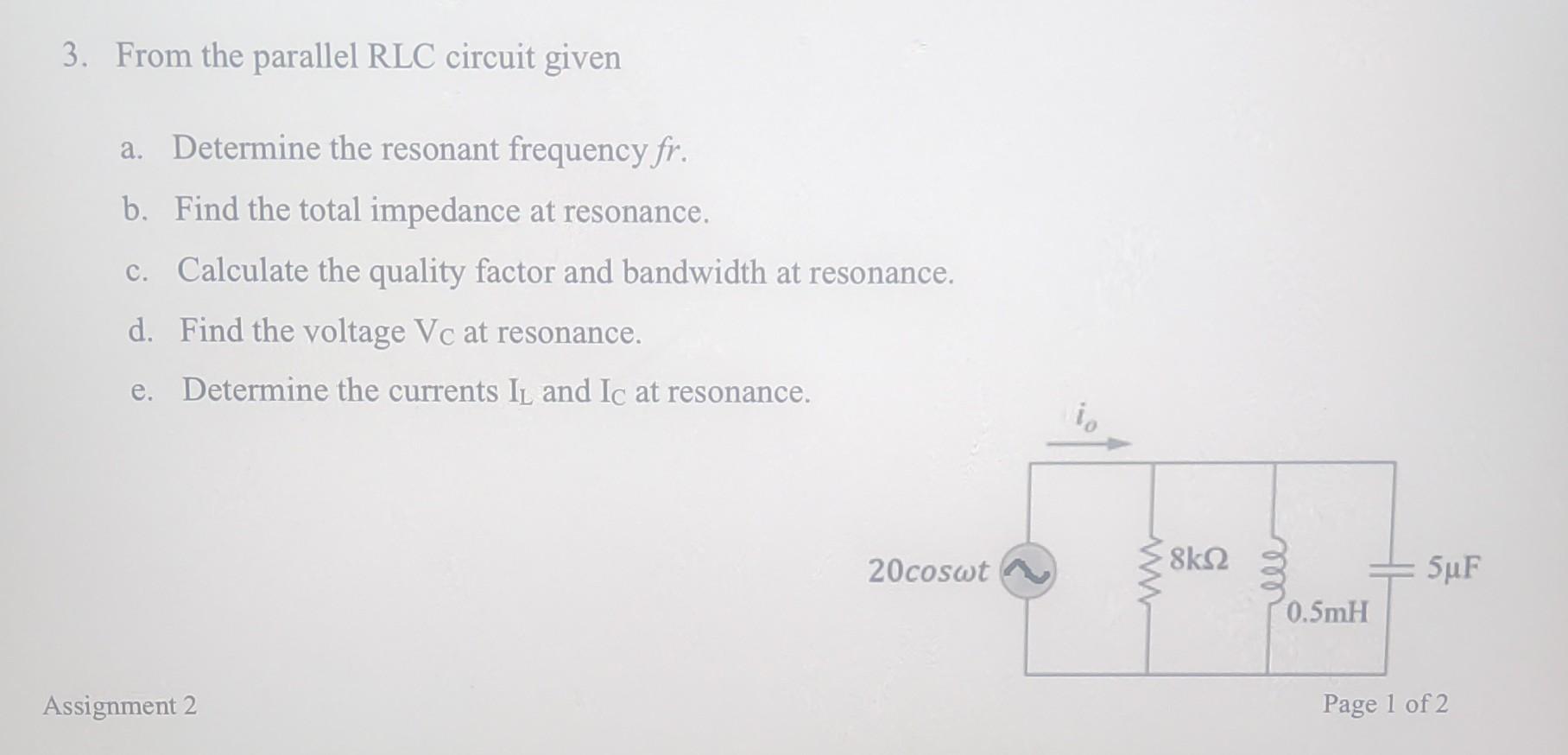 Solved From the parallel RLC circuit that has these values: | Chegg.com
