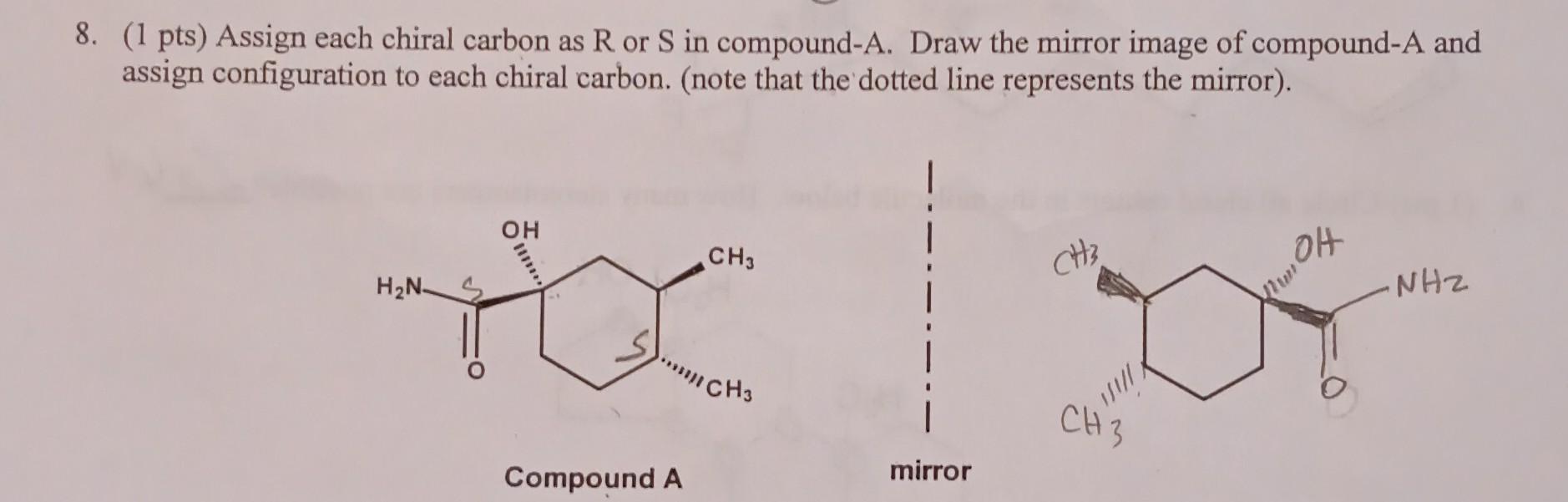 Solved 8. (1 pts) Assign each chiral carbon as R or S in | Chegg.com