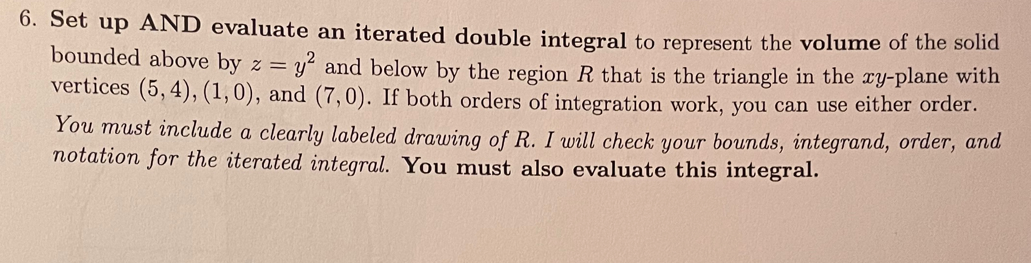 Solved Set up AND evaluate an iterated double integral to | Chegg.com