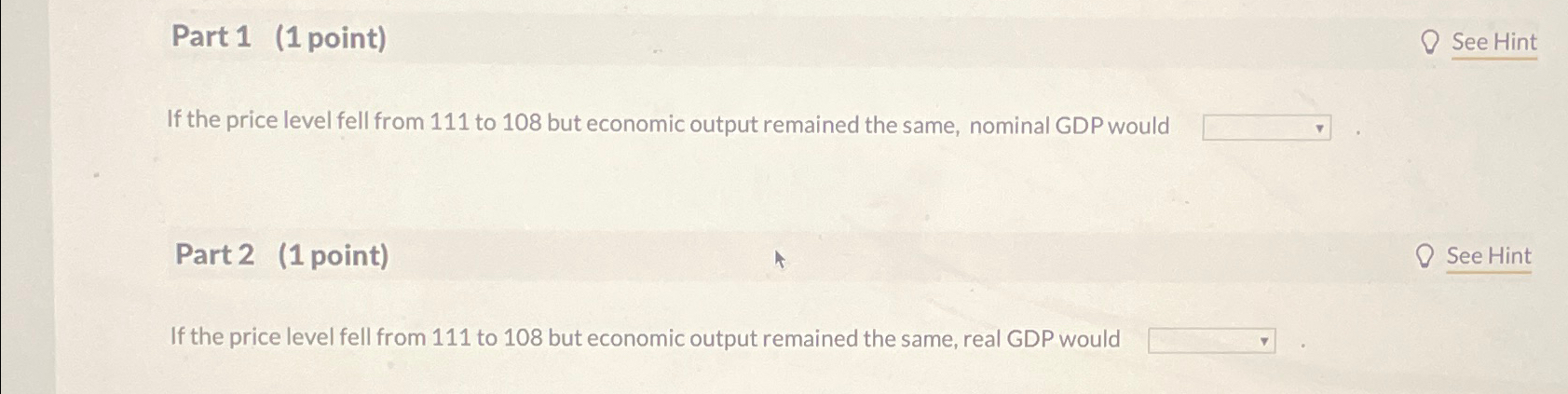 Solved Part 1 (1 point)See HintIf the price level fell from | Chegg.com Solved Part 1 (1 point)See HintIf the price level fell from | Chegg.com
