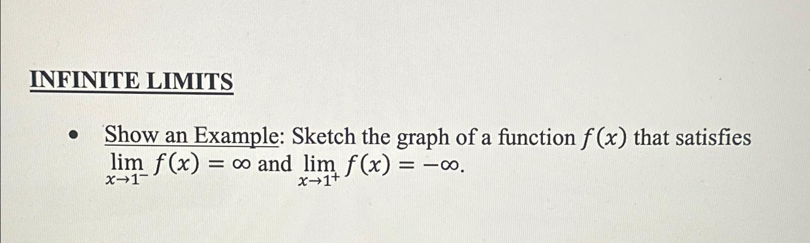 Solved INFINITE LIMITSShow an Example: Sketch the graph of a | Chegg.com