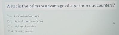 Solved What is the primary advantage of asynchronous | Chegg.com