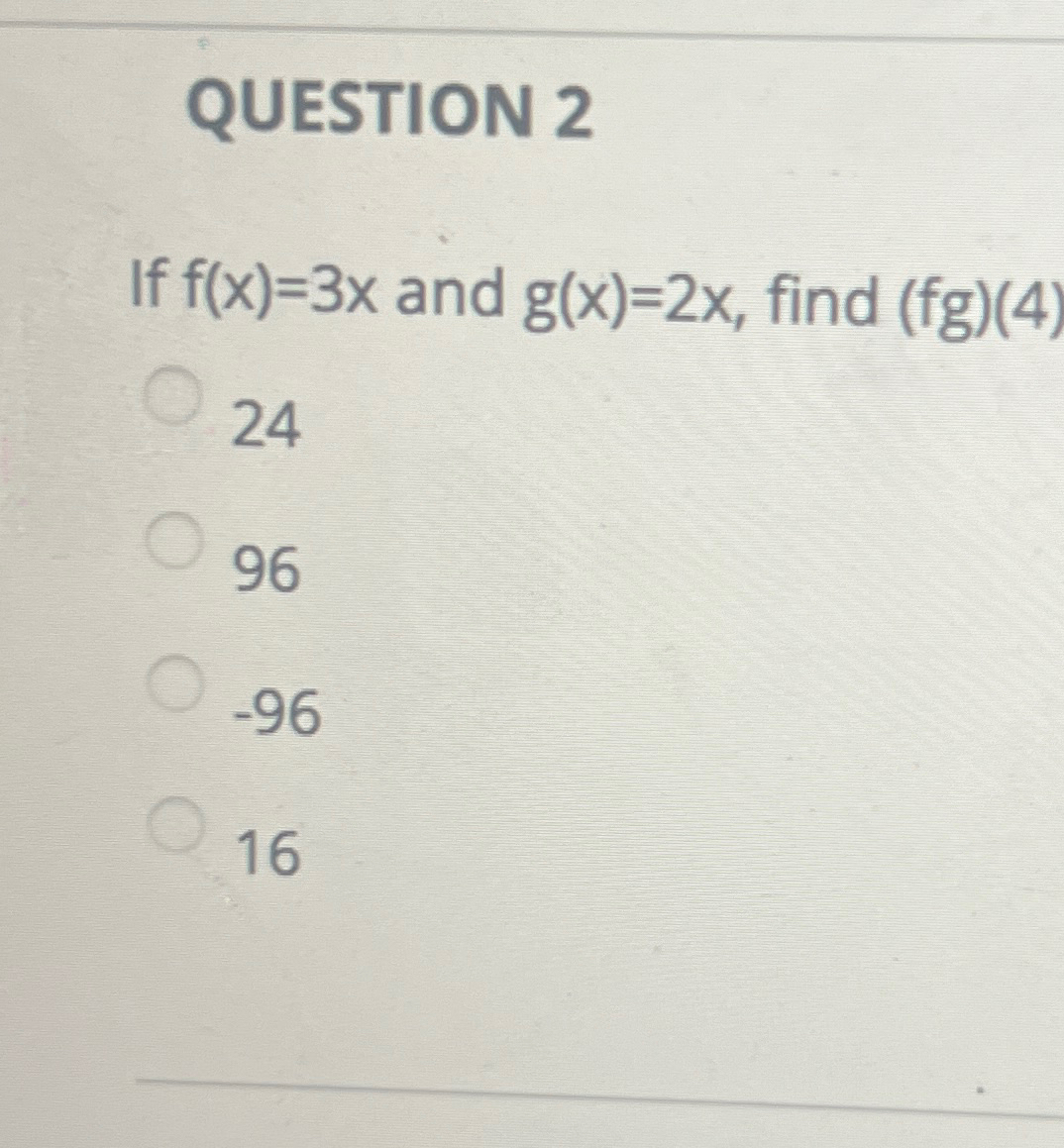 Solved QUESTION 2If f(x)=3x ﻿and g(x)=2x, ﻿find | Chegg.com