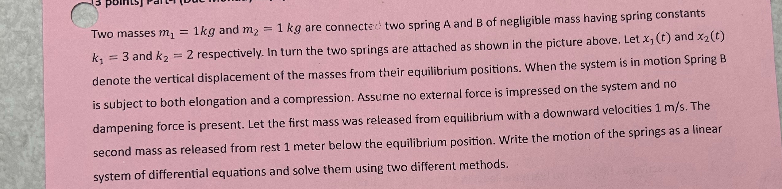 Solved Two masses m1=1kg ﻿and m2=1kg ﻿are connected two | Chegg.com