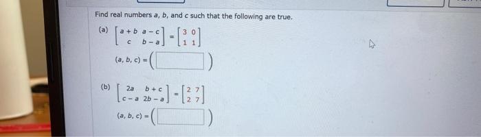 Solved Find real numbers a,b, and c such that the following | Chegg.com
