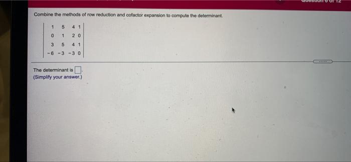 Solved Combine the methods of row reduction and cofactor | Chegg.com