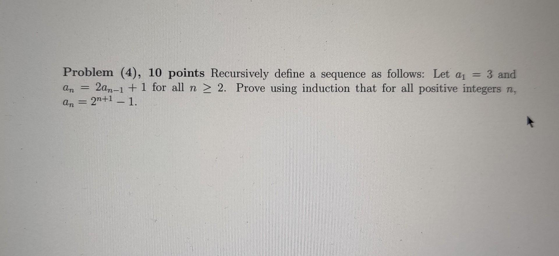 Solved Problem (4), 10 points Recursively define a sequence | Chegg.com