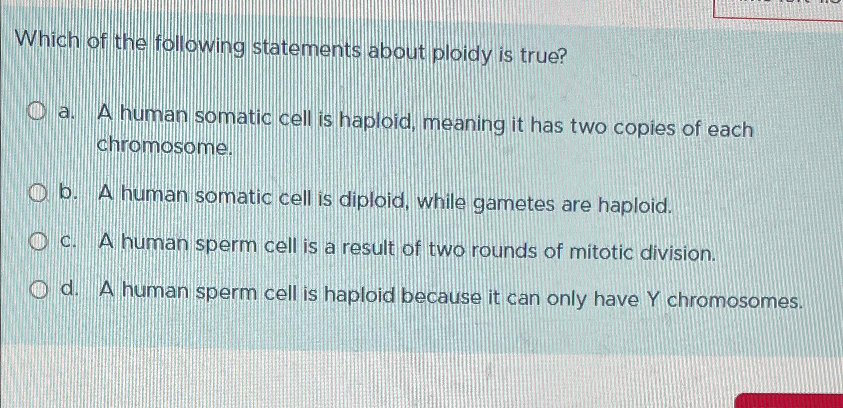 Solved Which of the following statements about ploidy is | Chegg.com